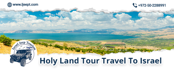Holy Land Tour: Travel to Israel - Jeep Tours Available!